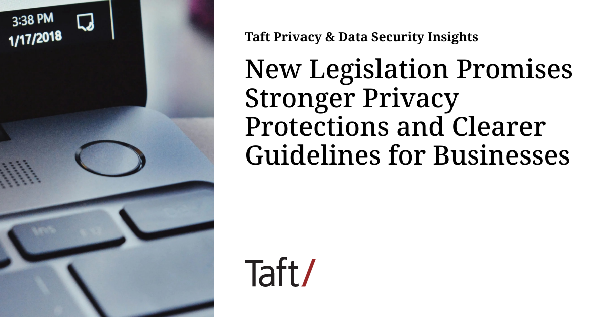 New Legislation Promises Stronger Privacy Protections and Clearer ...