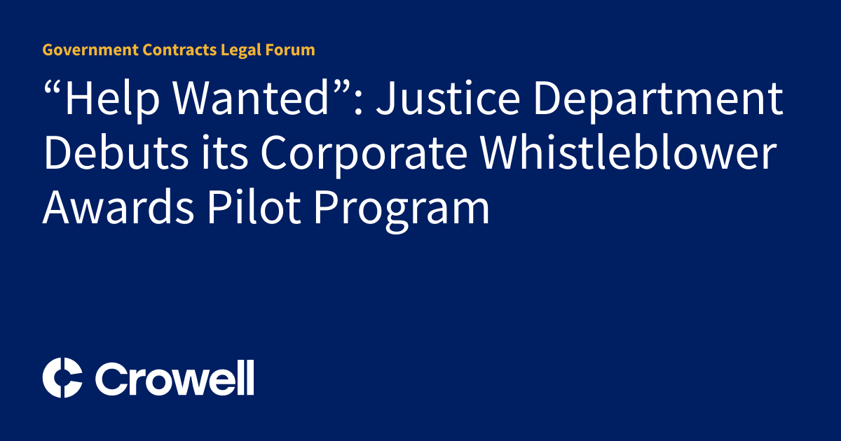 “Help Wanted”: Justice Department Debuts its Corporate Whistleblower ...