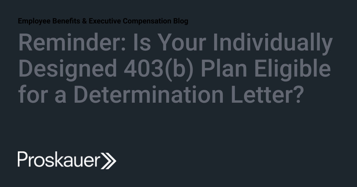 Reminder: Is Your Individually Designed 403(b) Plan Eligible for a ...