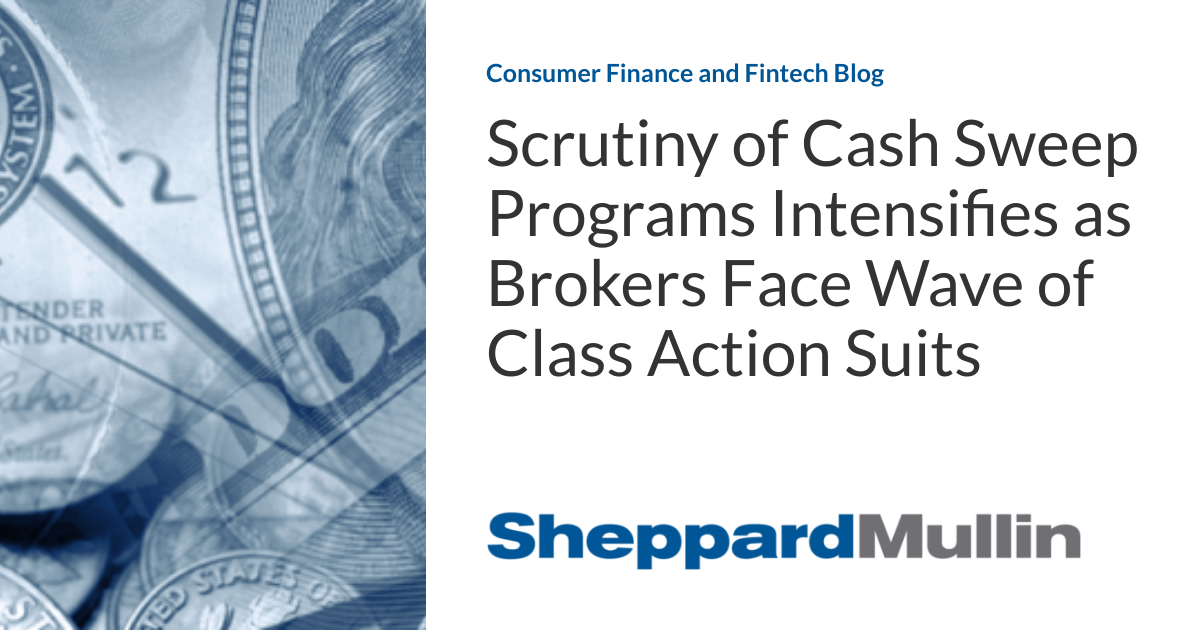 Scrutiny of Cash Sweep Programs Intensifies as Brokers Face Wave of ...