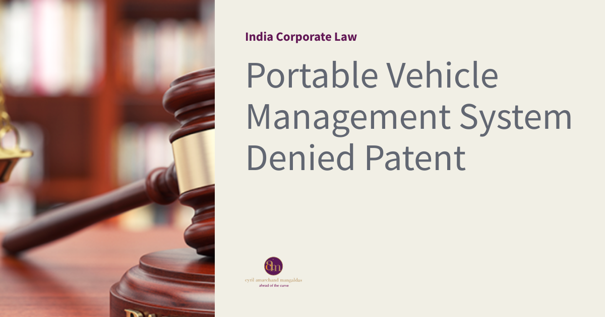 Portable Vehicle Management System Denied Patent | India Corporate Law