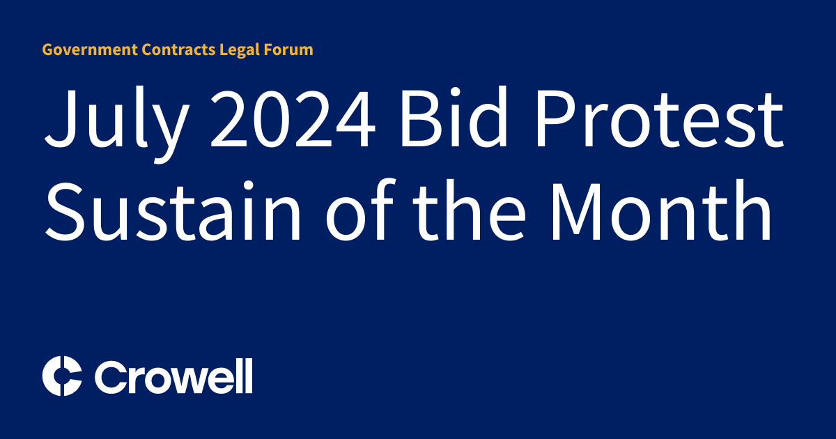 July 2024 Bid Protest Sustain of the Month | Government Contracts Legal ...