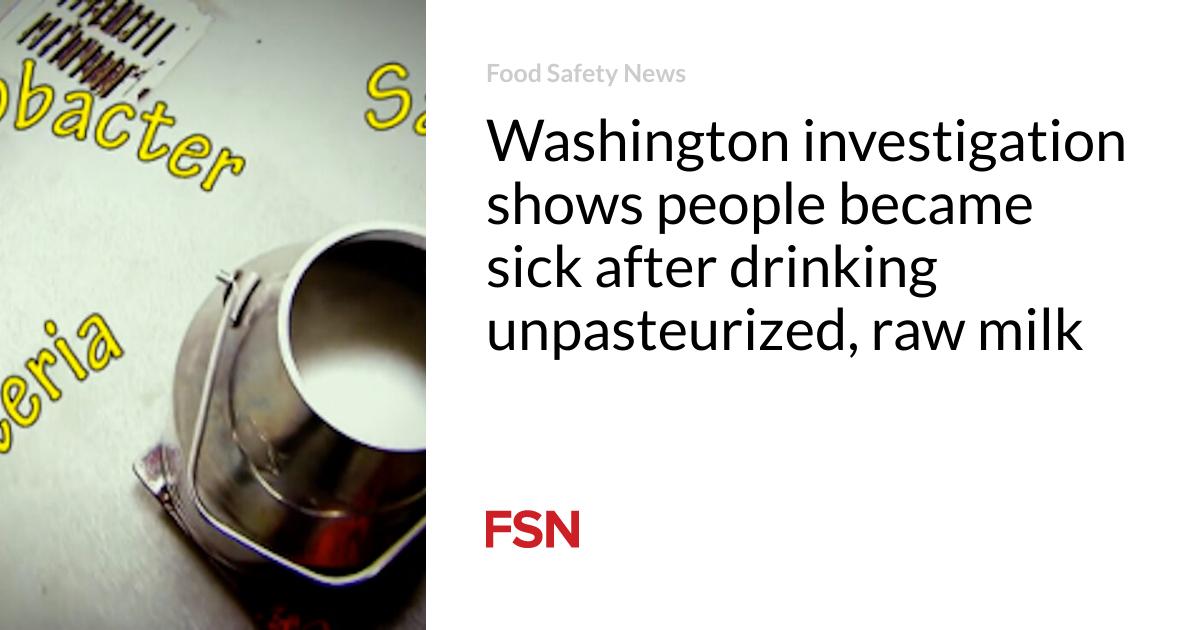 Washington investigation shows people became sick after drinking ...