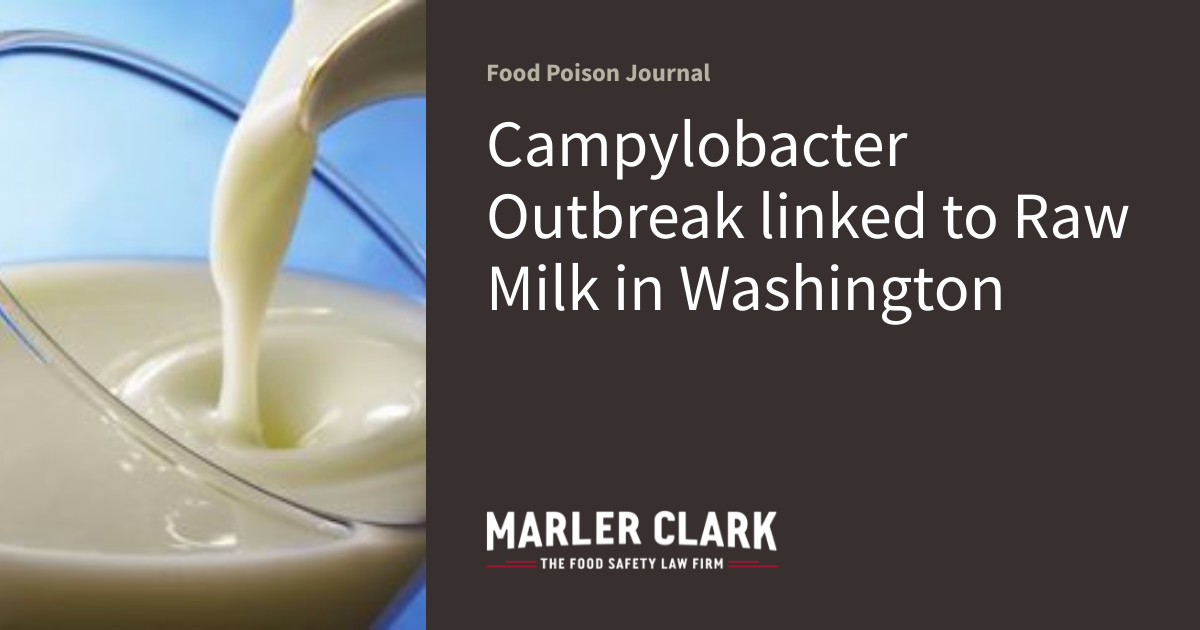 Campylobacter Outbreak linked to Raw Milk in Washington | Food Poison ...