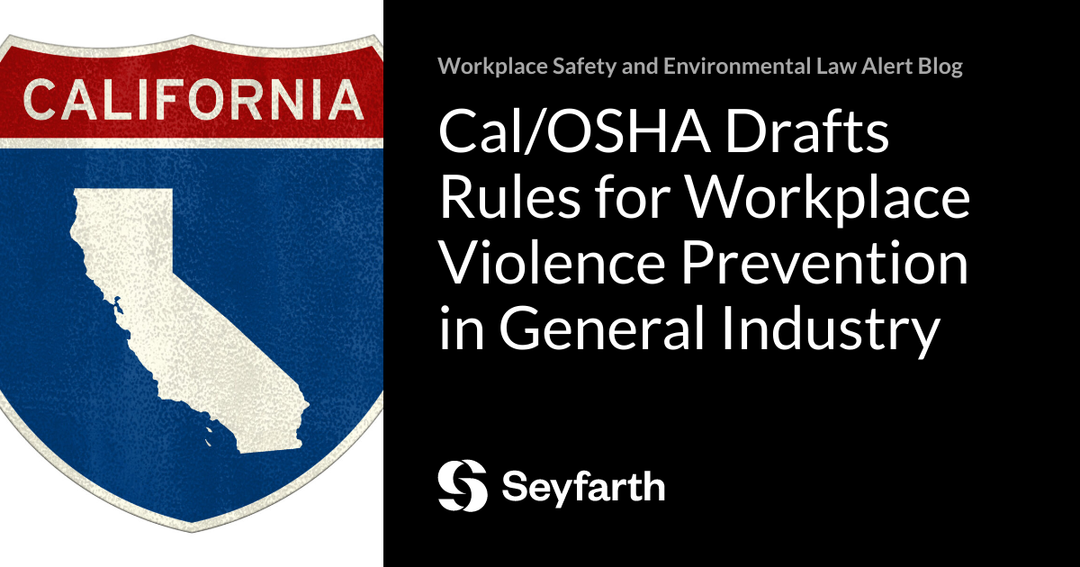Cal/OSHA Drafts Rules for Workplace Violence Prevention in General Industry | Workplace Safety ...