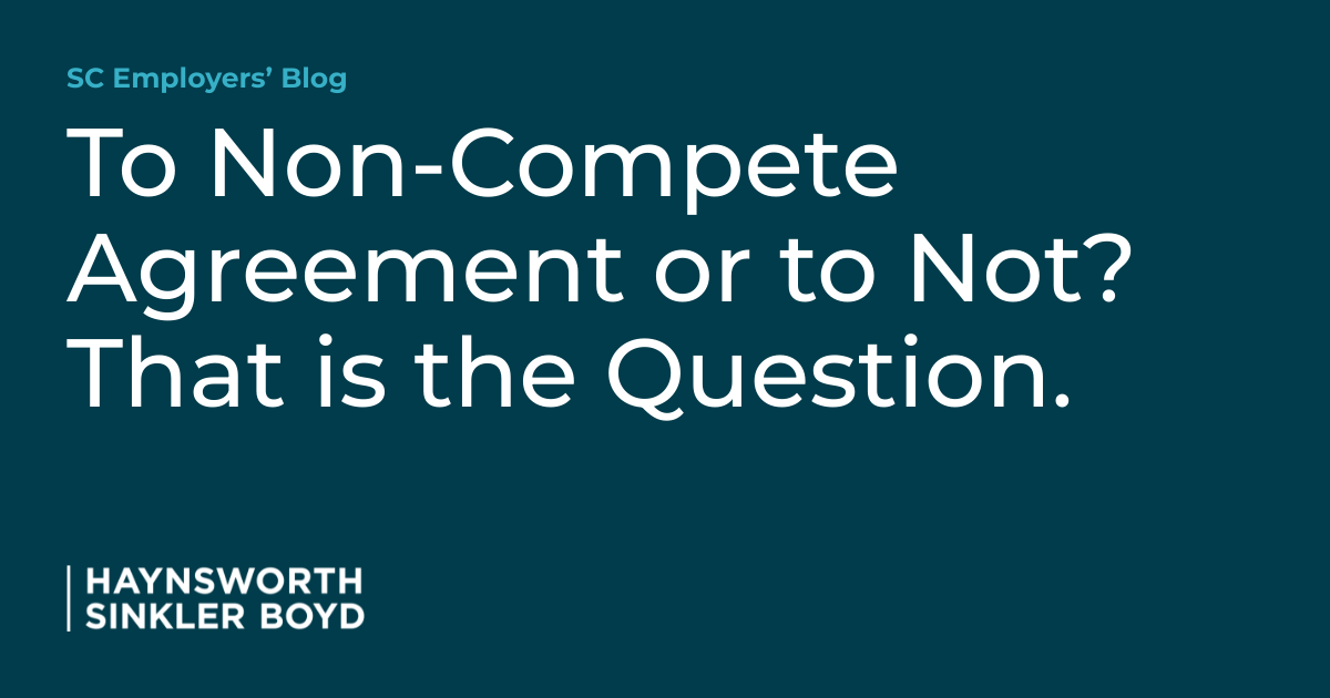 To Non-Compete Agreement or to Not? That is the Question. | SC ...