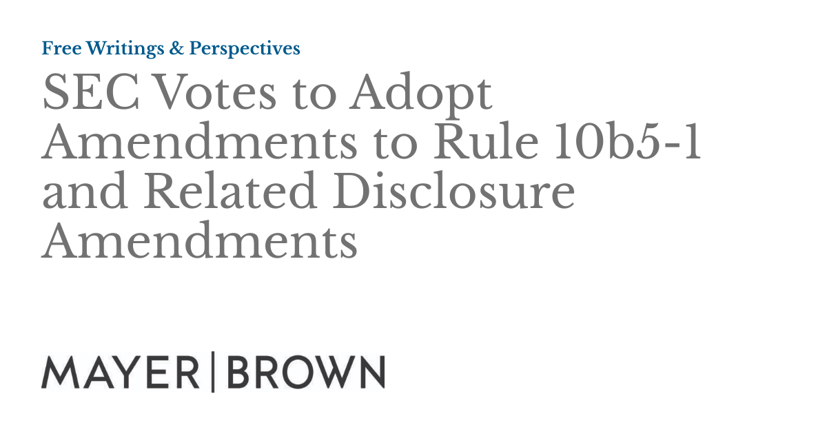 SEC Votes to Adopt Amendments to Rule 10b5-1 and Related Disclosure ...
