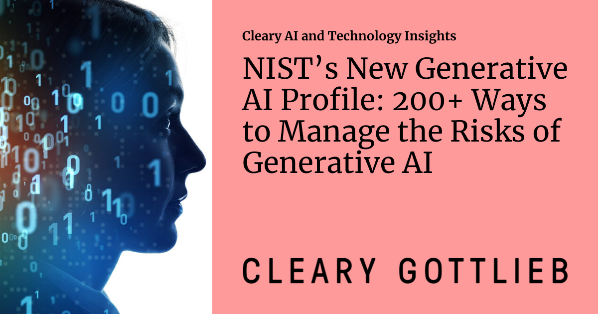 NIST’s New Generative AI Profile: 200+ Ways to Manage the Risks of ...