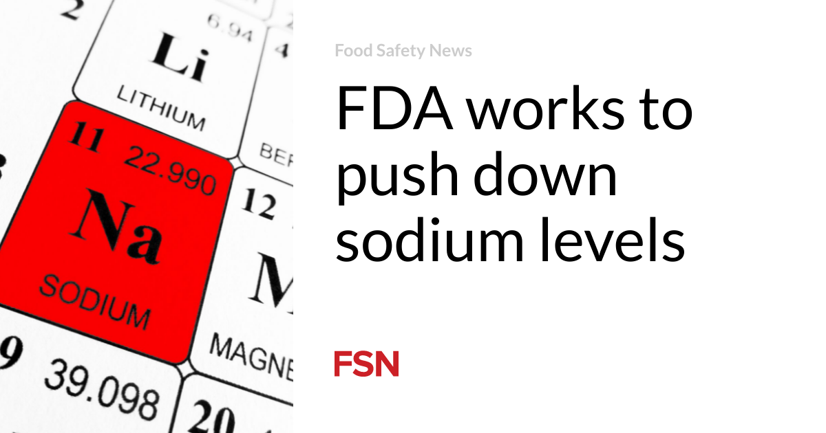 FDA works to push down sodium levels | Food Safety News