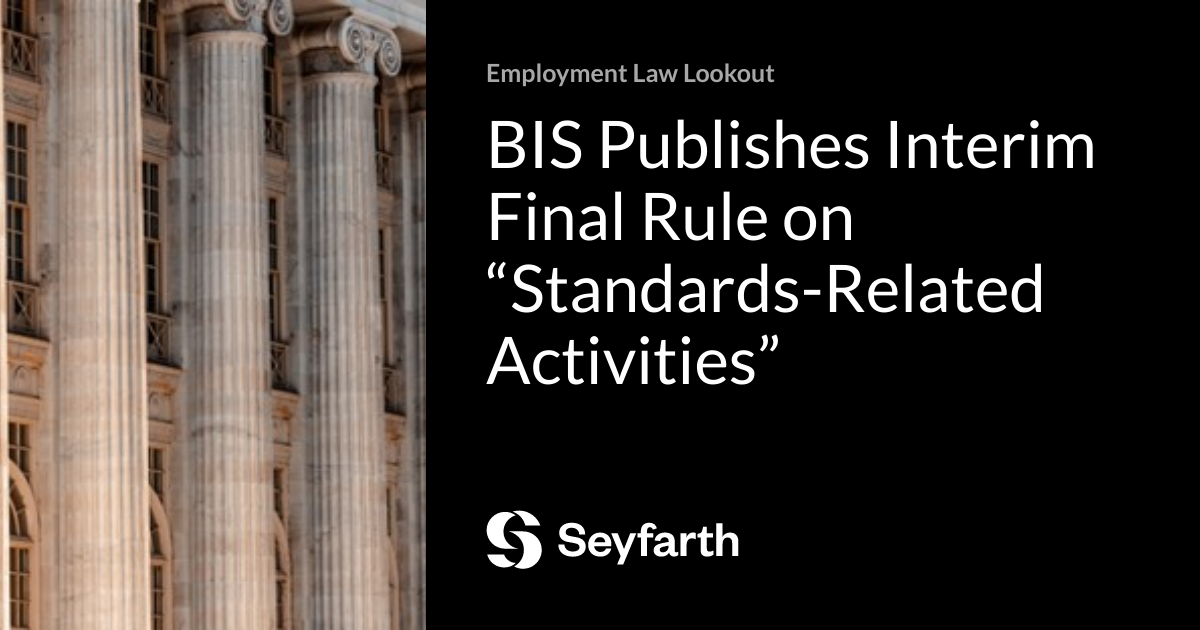 BIS Publishes Interim Final Rule on “Standards-Related Activities ...