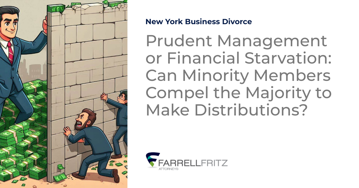 Prudent Management or Financial Starvation: Can Minority Members Compel the Majority to Make ...