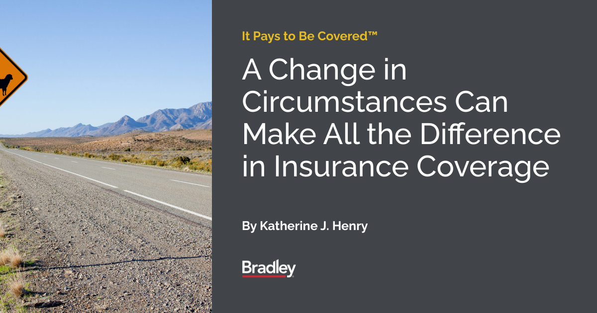 A Change in Circumstances Can Make All the Difference in Insurance ...