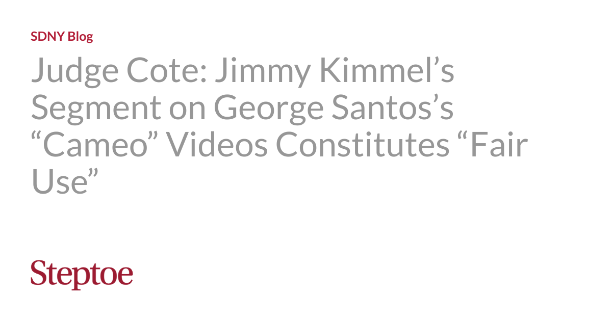 Judge Cote: Jimmy Kimmel’s Segment on George Santos’s “Cameo” Videos ...