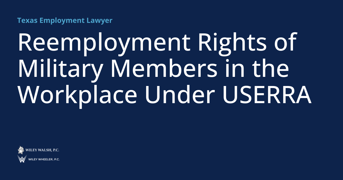 Reemployment Rights of Military Members in the Workplace Under USERRA ...