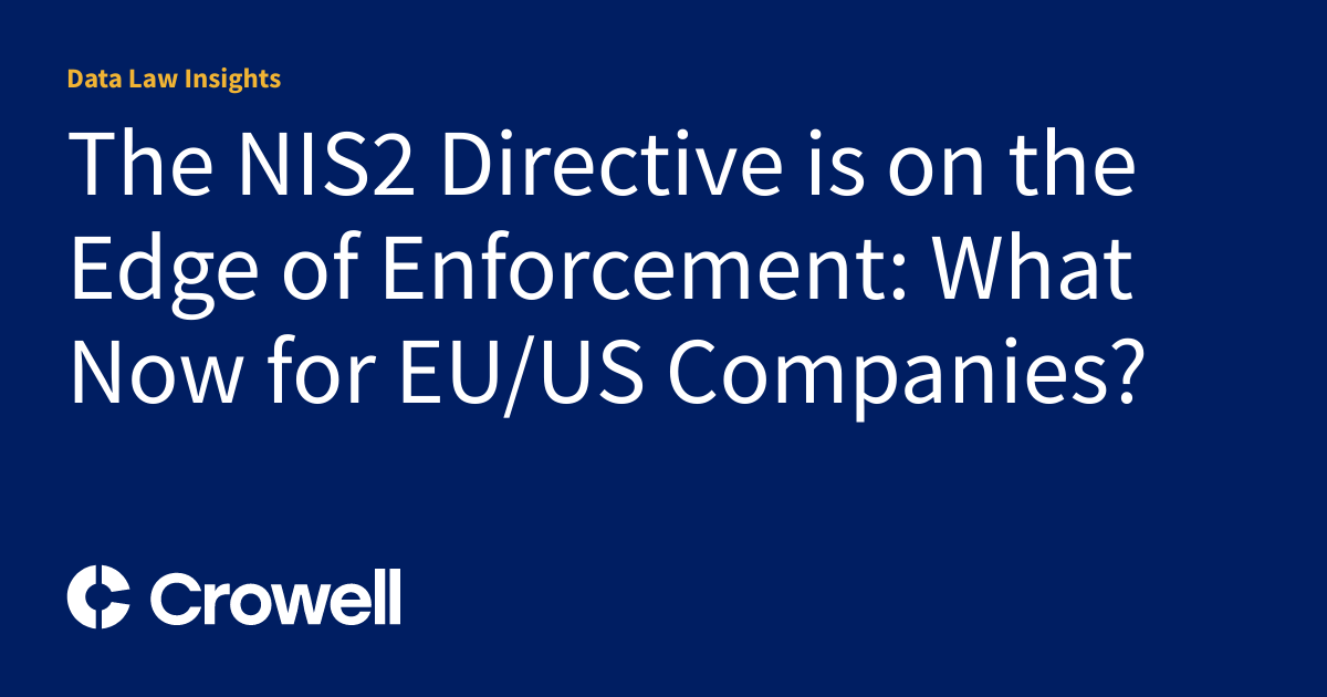The NIS2 Directive is on the Edge of Enforcement: What Now for EU/US ...