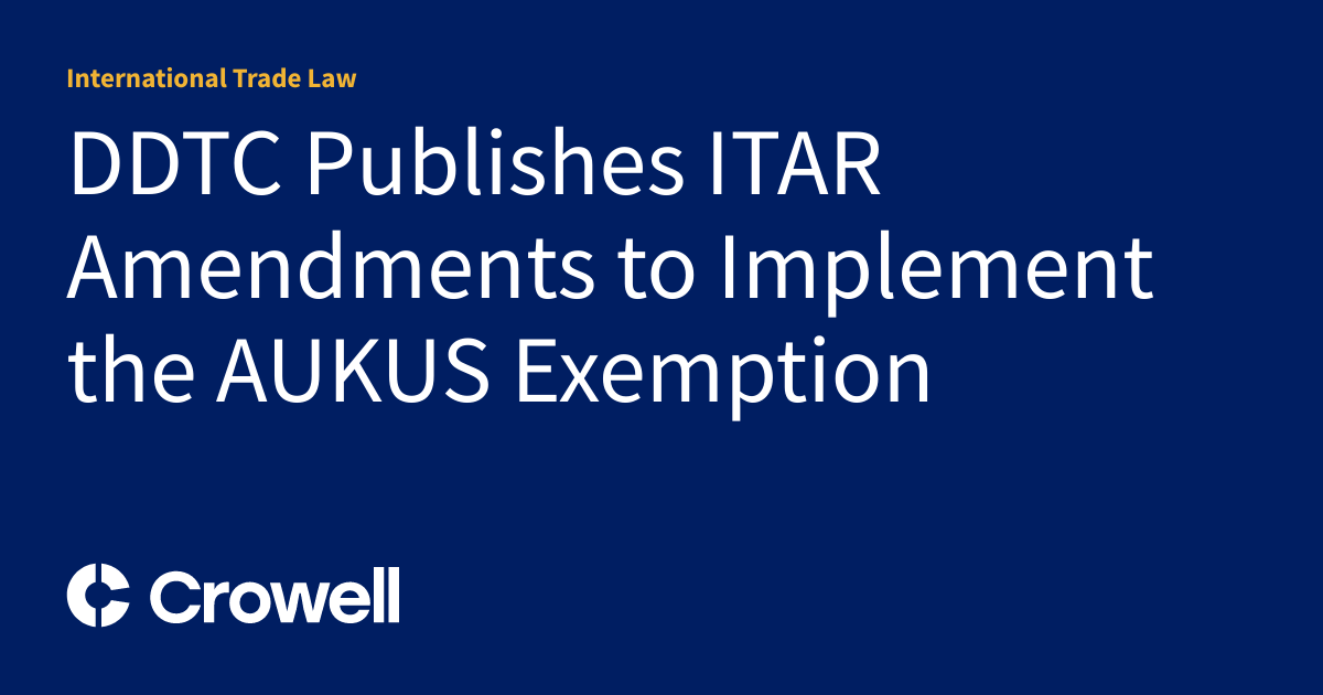 DDTC Publishes ITAR Amendments to Implement the AUKUS Exemption ...