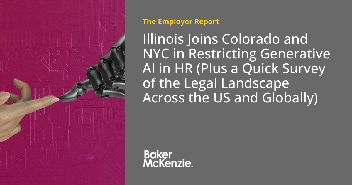 Illinois Joins Colorado and NYC in Restricting Generative AI in HR ...