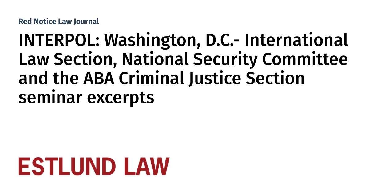 INTERPOL: Washington, D.C.- International Law Section, National ...