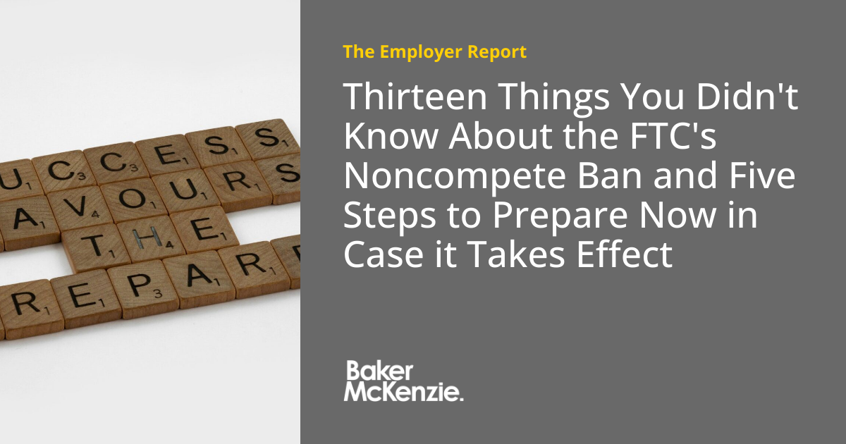 Thirteen Things You Didn't Know About the FTC's Noncompete Ban and Five ...