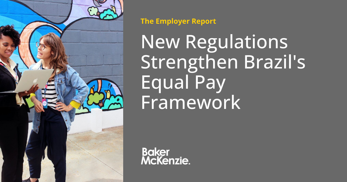 New Regulations Strengthen Brazil's Equal Pay Framework | The Employer Report
