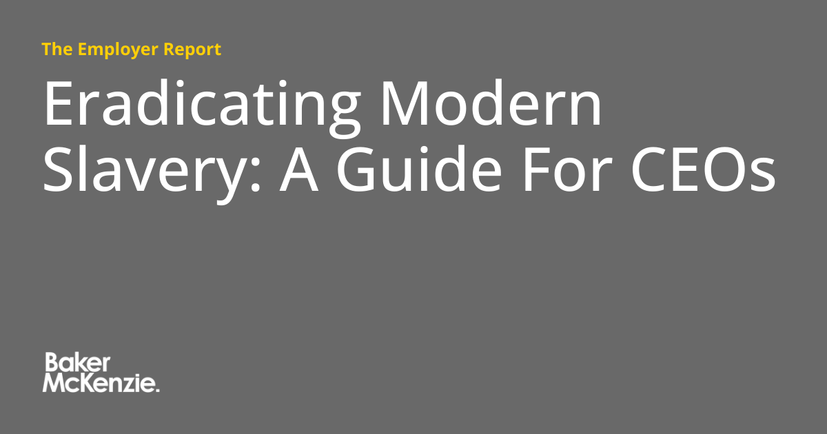 Eradicating Modern Slavery: A Guide For CEOs | The Employer Report