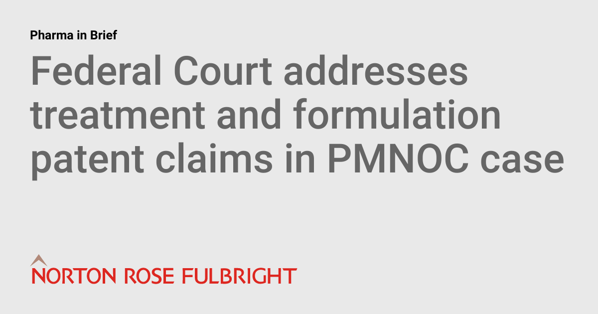 Federal Court addresses treatment and formulation patent claims in ...