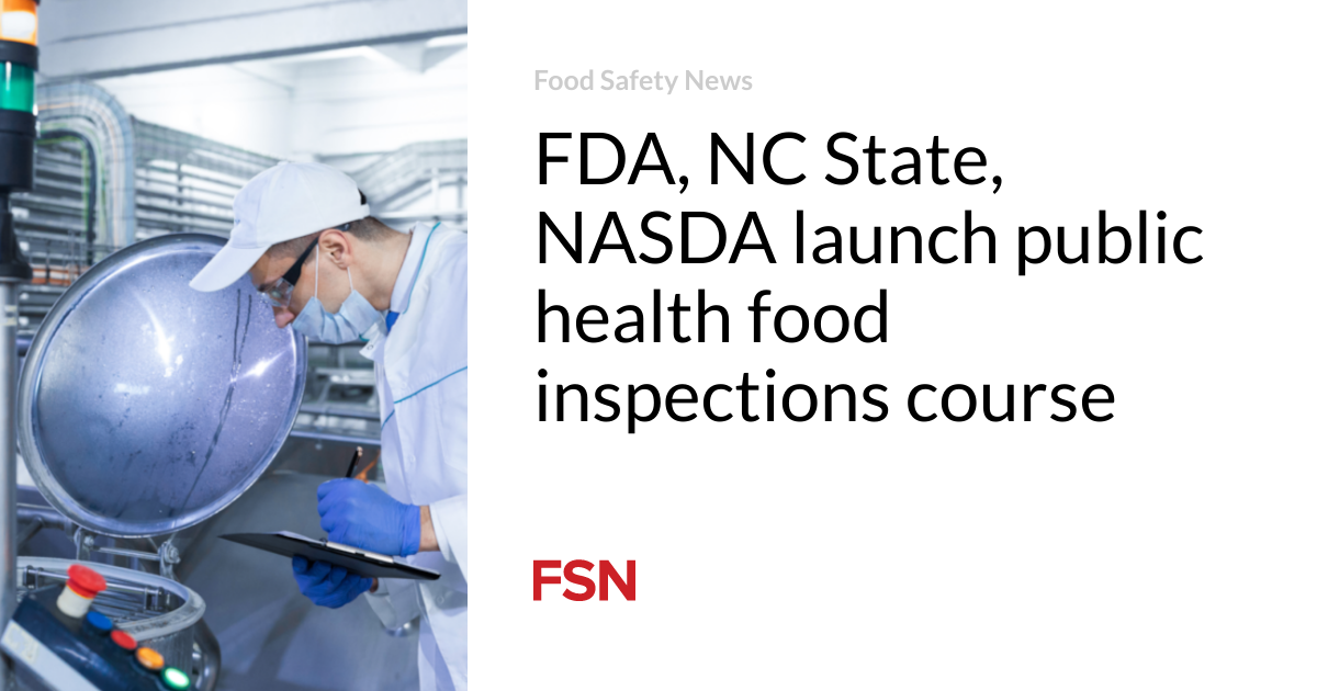 FDA, NC State, NASDA launch public health food inspections course ...
