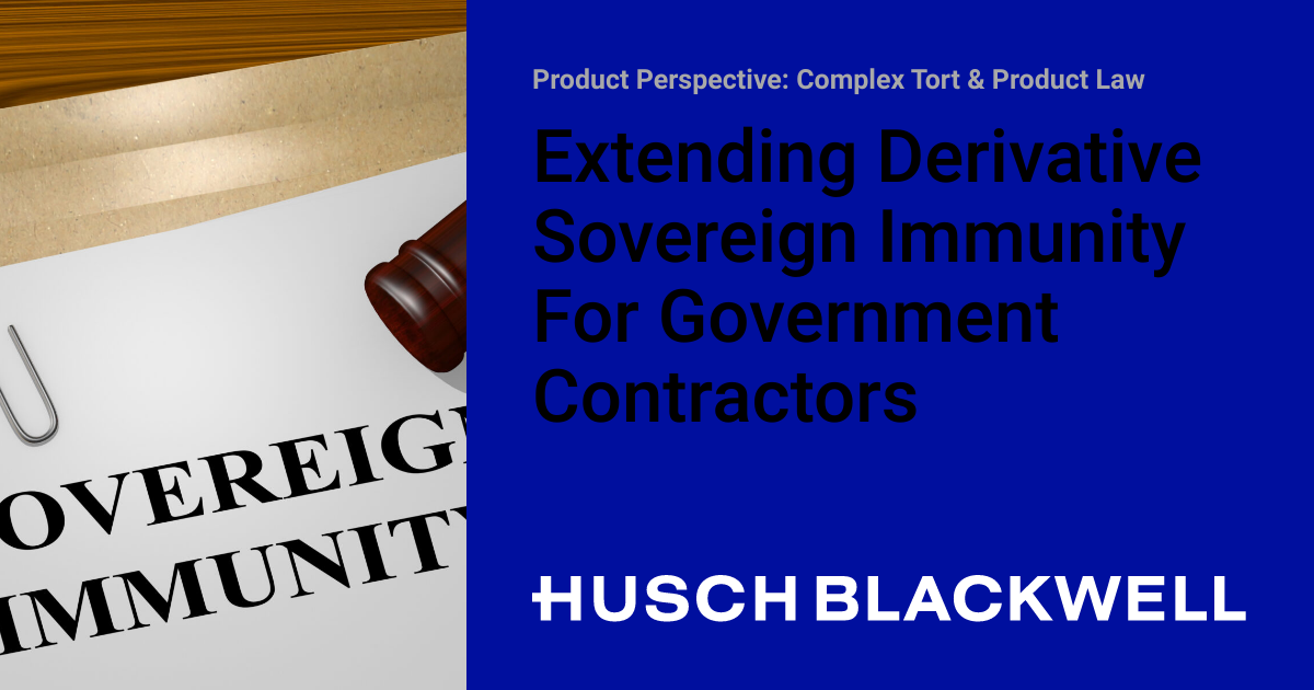 Extending Derivative Sovereign Immunity For Government Contractors ...