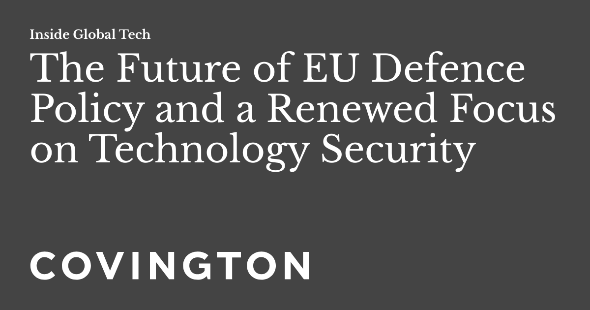 The Future of EU Defence Policy and a Renewed Focus on Technology ...