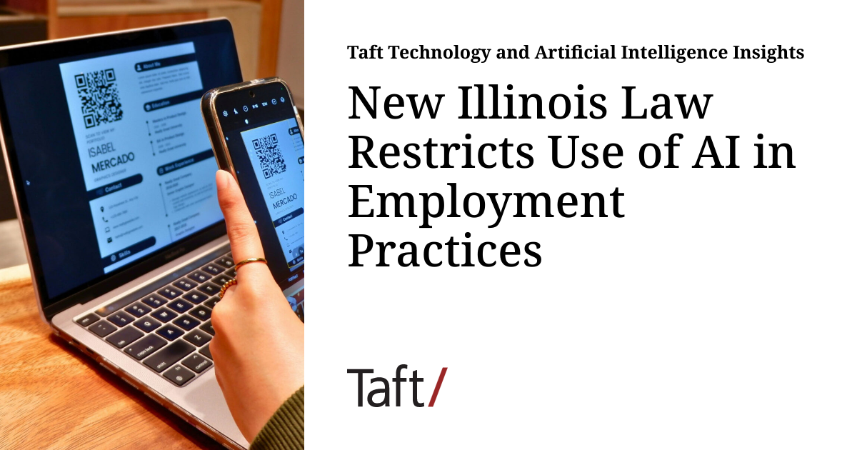New Illinois Law Restricts Use of AI in Employment Practices | Taft ...