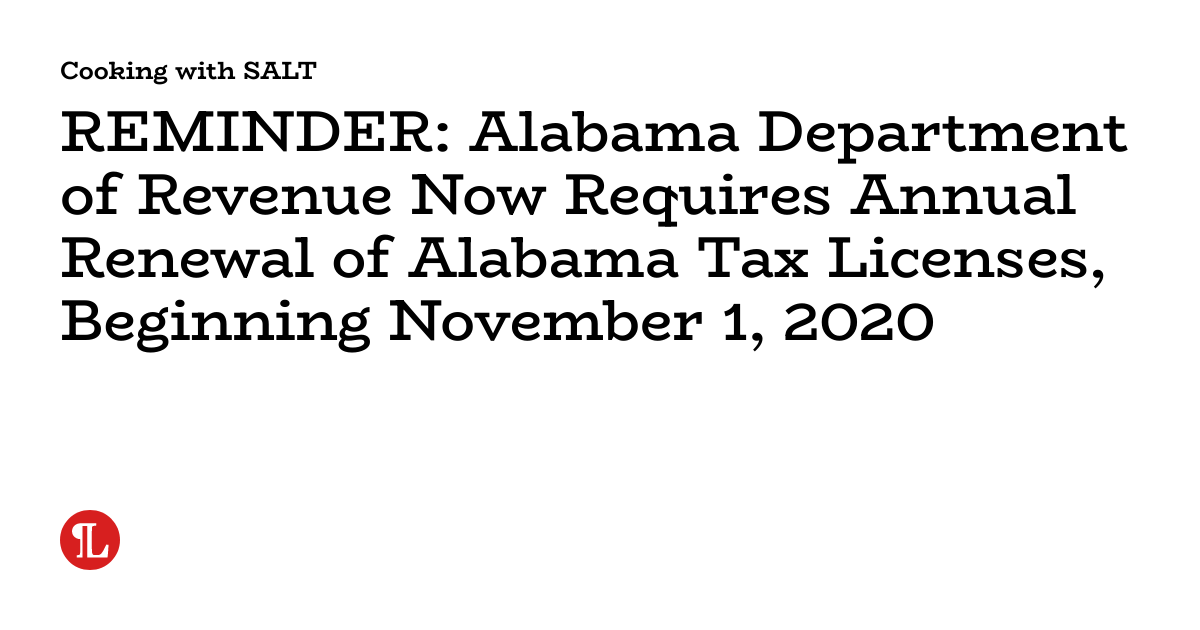 REMINDER: Alabama Department of Revenue Now Requires Annual Renewal of ...