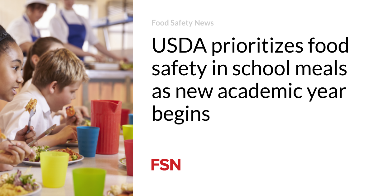 USDA prioritizes food safety in school meals as new academic year ...