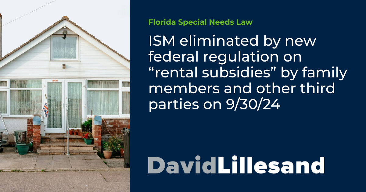 ISM eliminated by new federal regulation on “rental subsidies” by family members and other third ...