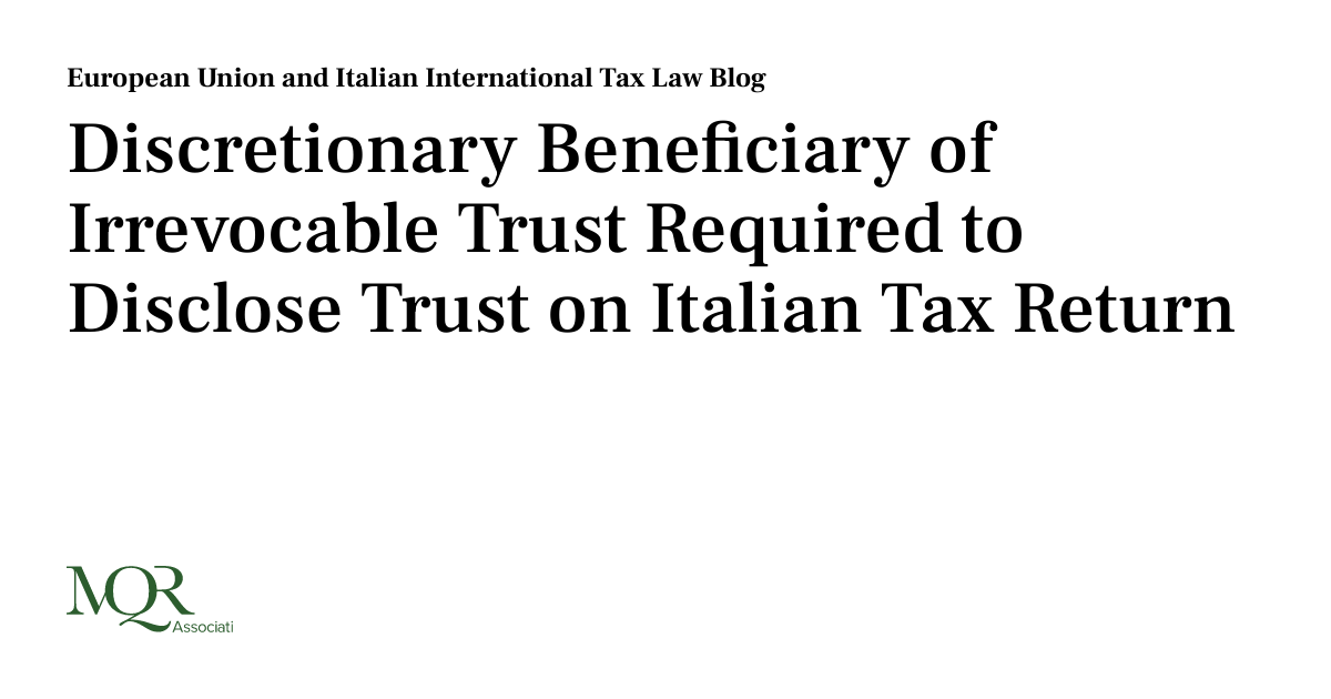 Discretionary Beneficiary of Irrevocable Trust Required to Disclose ...