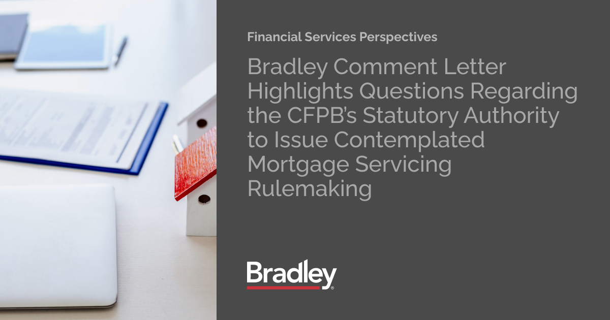 Bradley Comment Letter Highlights Questions Regarding the CFPB’s ...