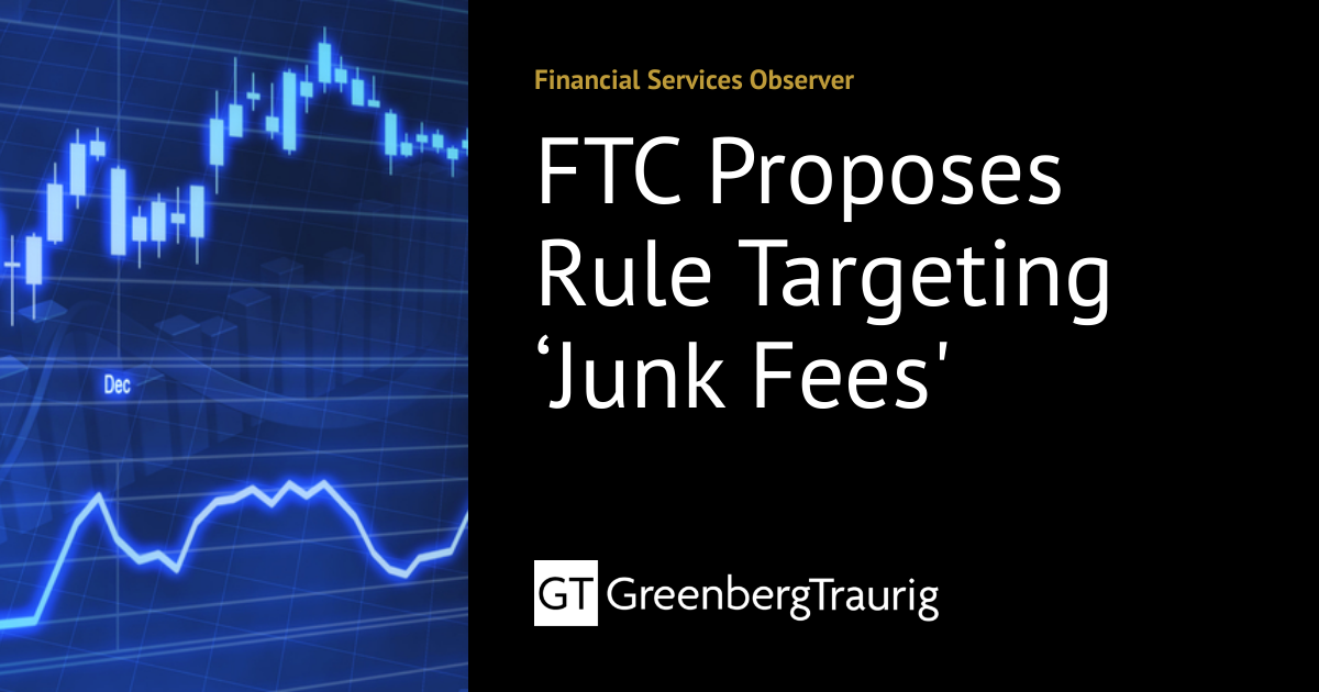 FTC Proposes Rule Targeting ‘Junk Fees' | Financial Services Observer