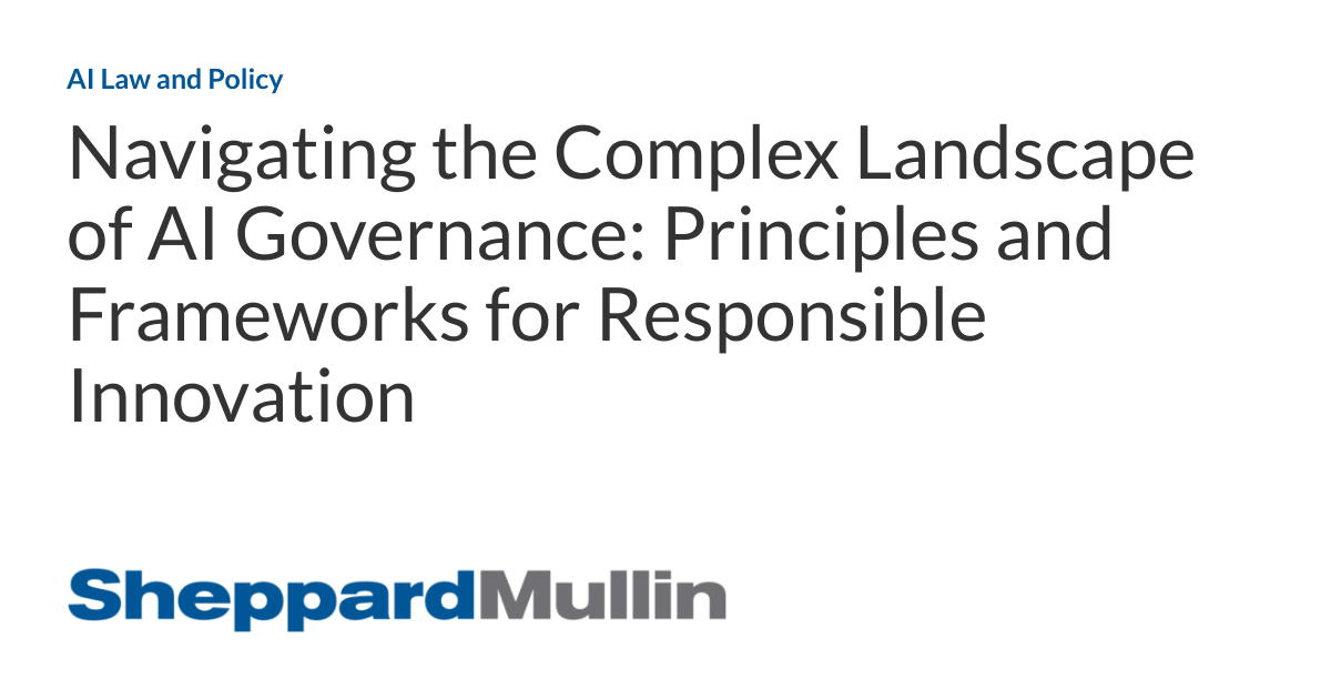 Navigating the Complex Landscape of AI Governance: Principles and ...