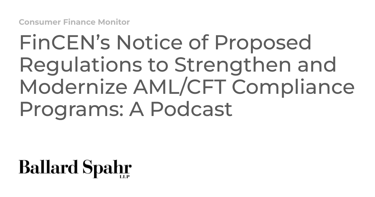 FinCEN’s Notice of Proposed Regulations to Strengthen and Modernize AML ...
