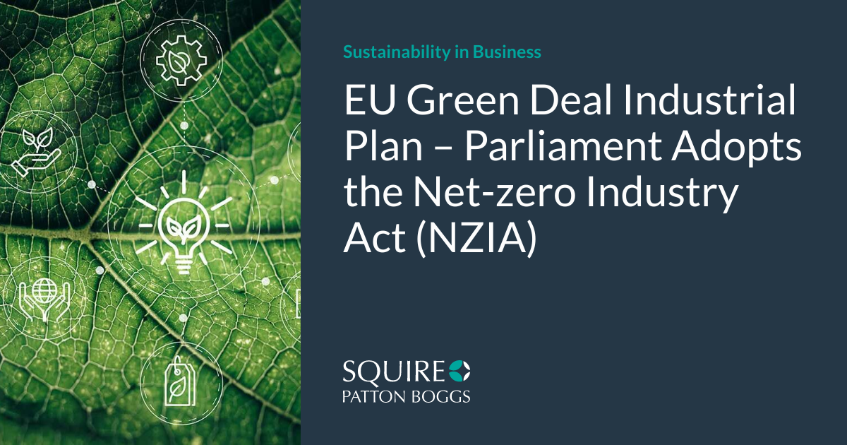 EU Green Deal Industrial Plan – Parliament Adopts the Net-zero Industry Act (NZIA ...