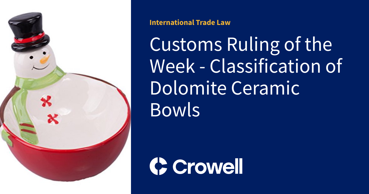Customs Ruling of the Week - Classification of Dolomite Ceramic Bowls ...