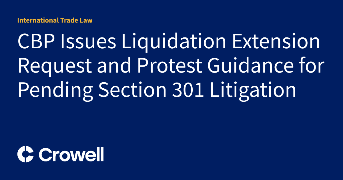 CBP Issues Liquidation Extension Request and Protest Guidance for ...