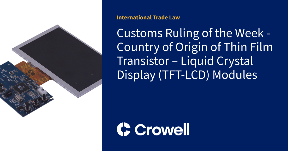 Customs Ruling of the Week - Country of Origin of Thin Film Transistor ...