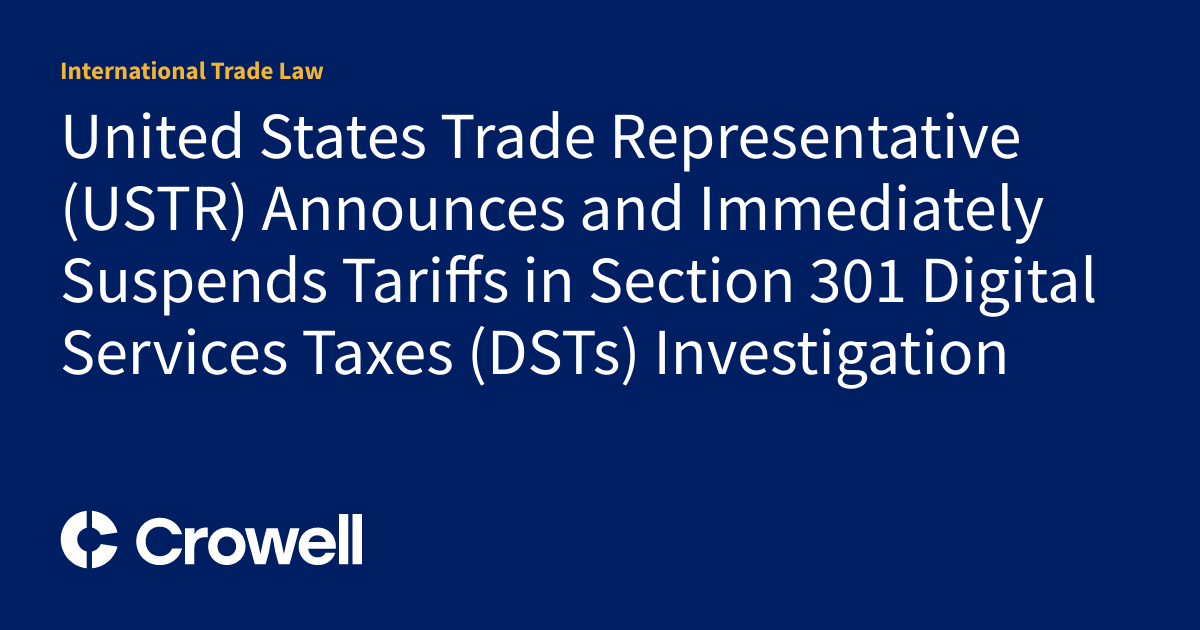 United States Trade Representative (USTR) Announces and Immediately ...