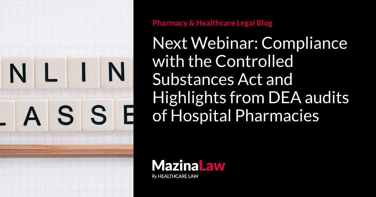 Next Webinar: Compliance with the Controlled Substances Act and ...