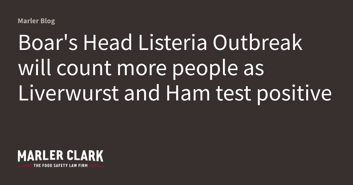 Boar's Head Listeria Outbreak will count more people as Liverwurst and ...
