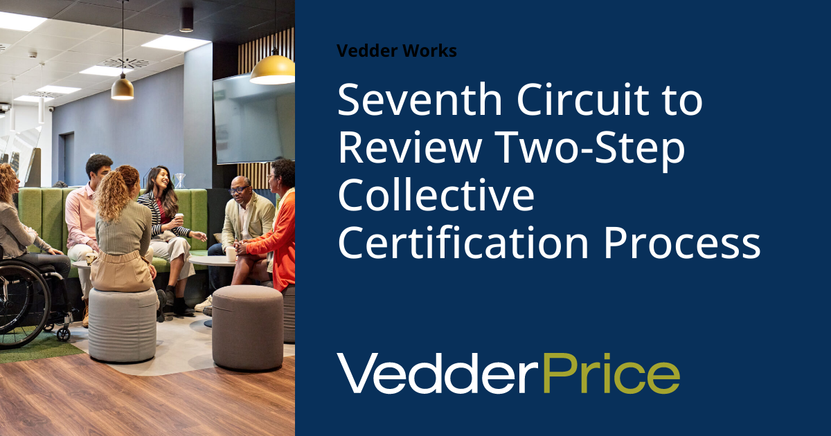 Seventh Circuit to Review Two-Step Collective Certification Process ...