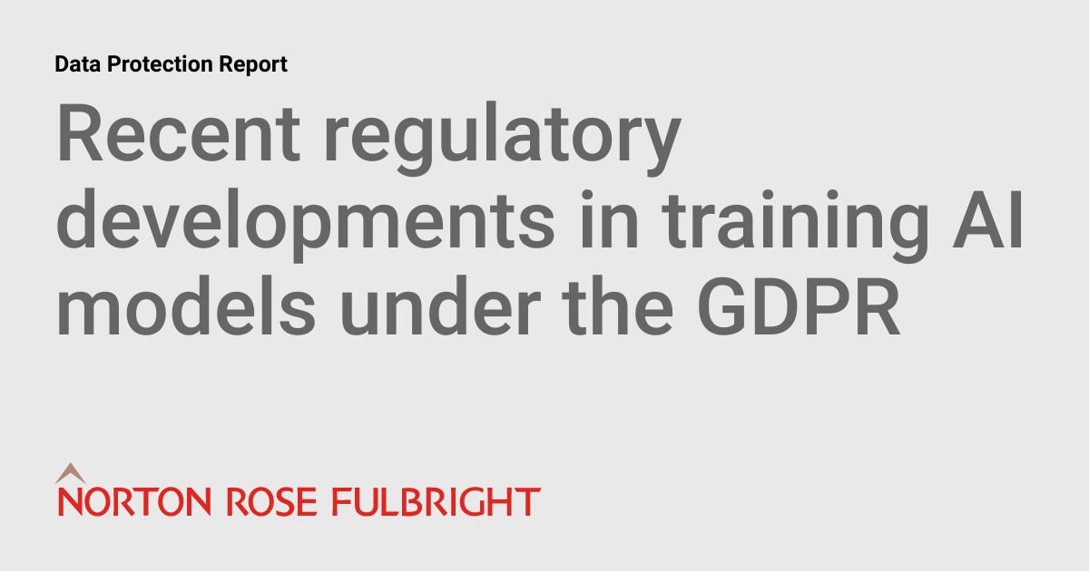 Recent regulatory developments in training AI models under the GDPR ...