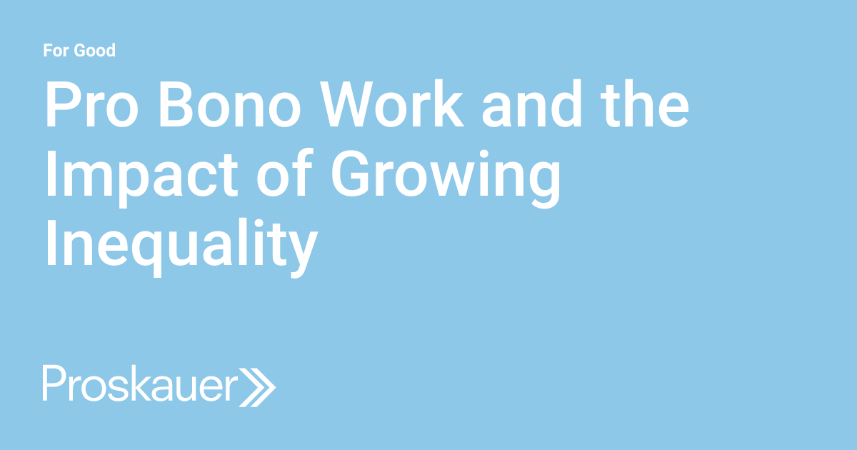 Pro Bono Work and the Impact of Growing Inequality | For Good