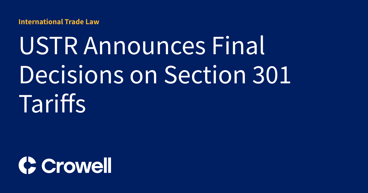 USTR Announces Final Decisions on Section 301 Tariffs | International ...