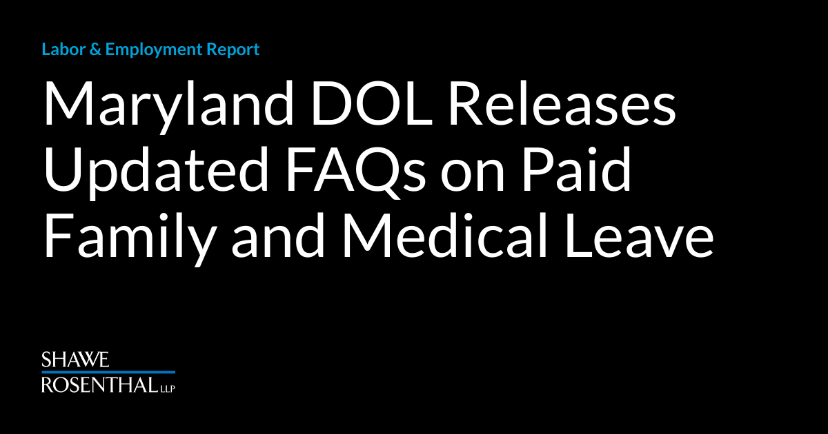 Maryland DOL Releases Updated FAQs on Paid Family and Medical Leave ...